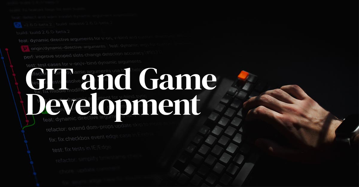GIT and Game Development – 4CROWS BLOG